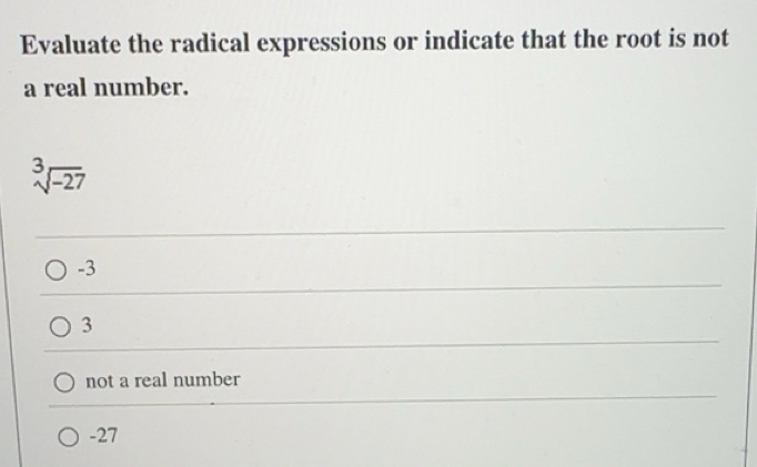 Solved: Evaluate the radical expressions or indicate that the root is ...