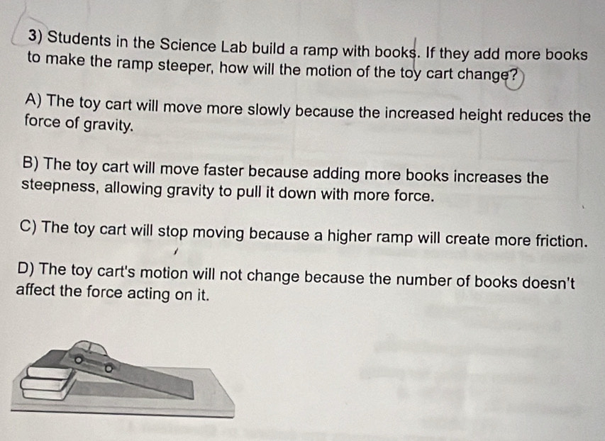 Solved: Students in the Science Lab build a ramp with books. If they ...