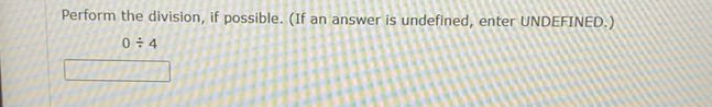 Solved: Perform the division, if possible. (If an answer is undefined ...