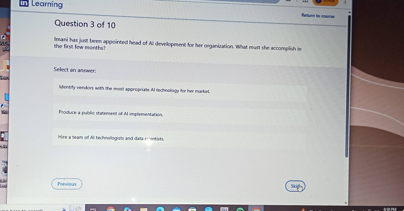 Solved: Learning Return to course Question 3 of 10 LC Imani has just been appointed head of AI ...