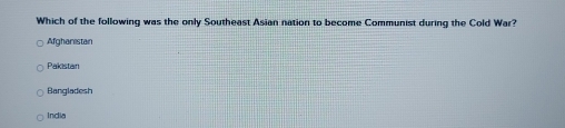 Solved: Which of the following was the only Southeast Asian nation to ...