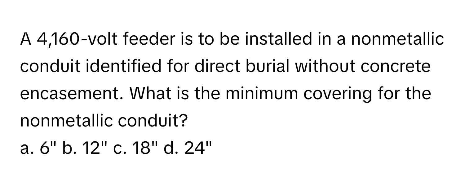 Solved: A 4,160-volt feeder is to be installed in a nonmetallic conduit ...