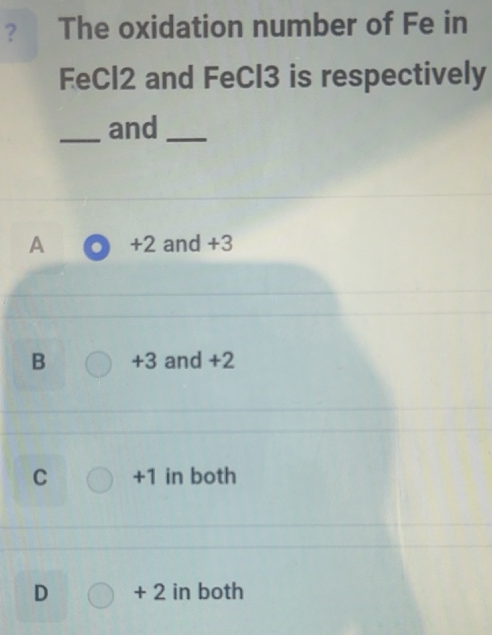 Solved: ? The oxidation number of Fe in FeCl2 and FeCl3 is respectively ...