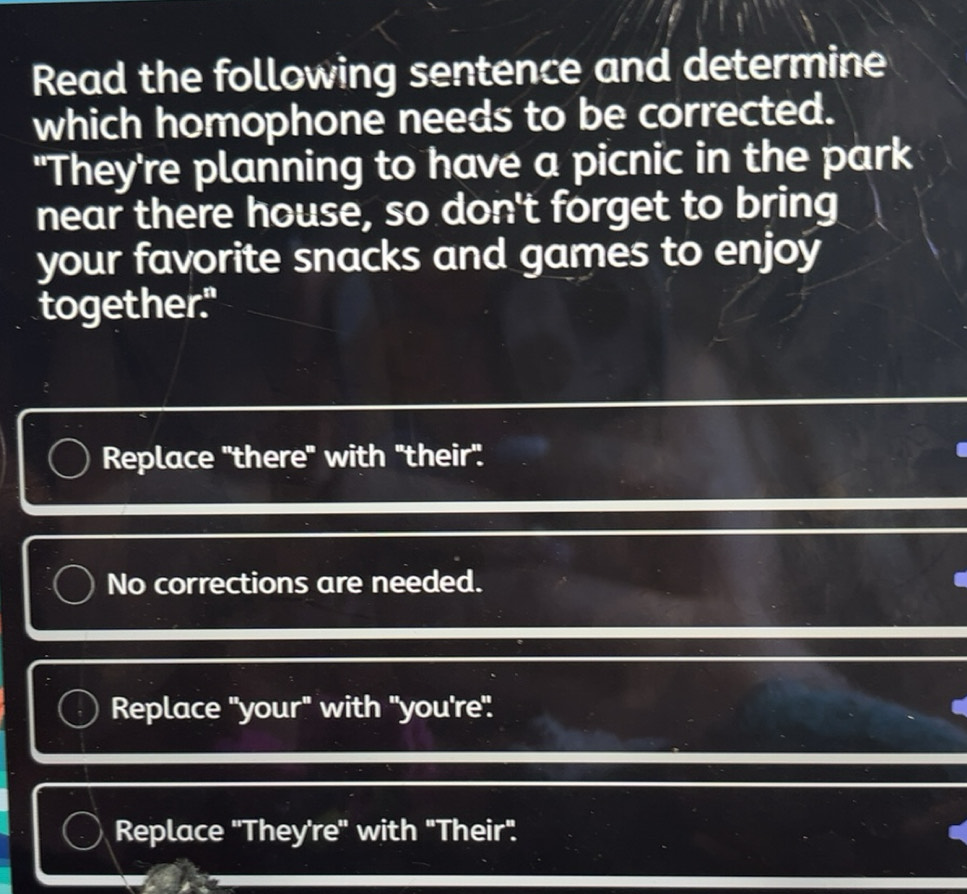 Solved: Read the following sentence and determine which homophone needs ...