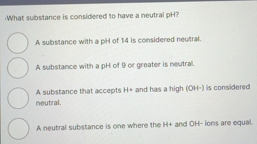 Solved: What substance is considered to have a neutral pH? A substance ...