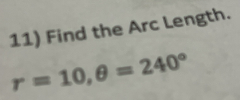 Solved: Find the Arc Length. r=10, θ =240° [Calculus]