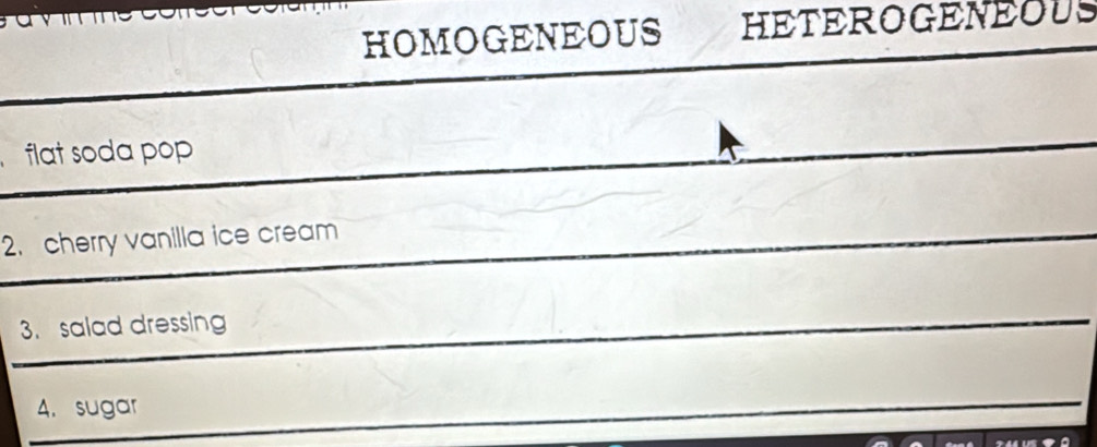 Solved: HOMOGENEOUS HETEROGENEOUS flat soda pop 2. cherry vanilla ice ...