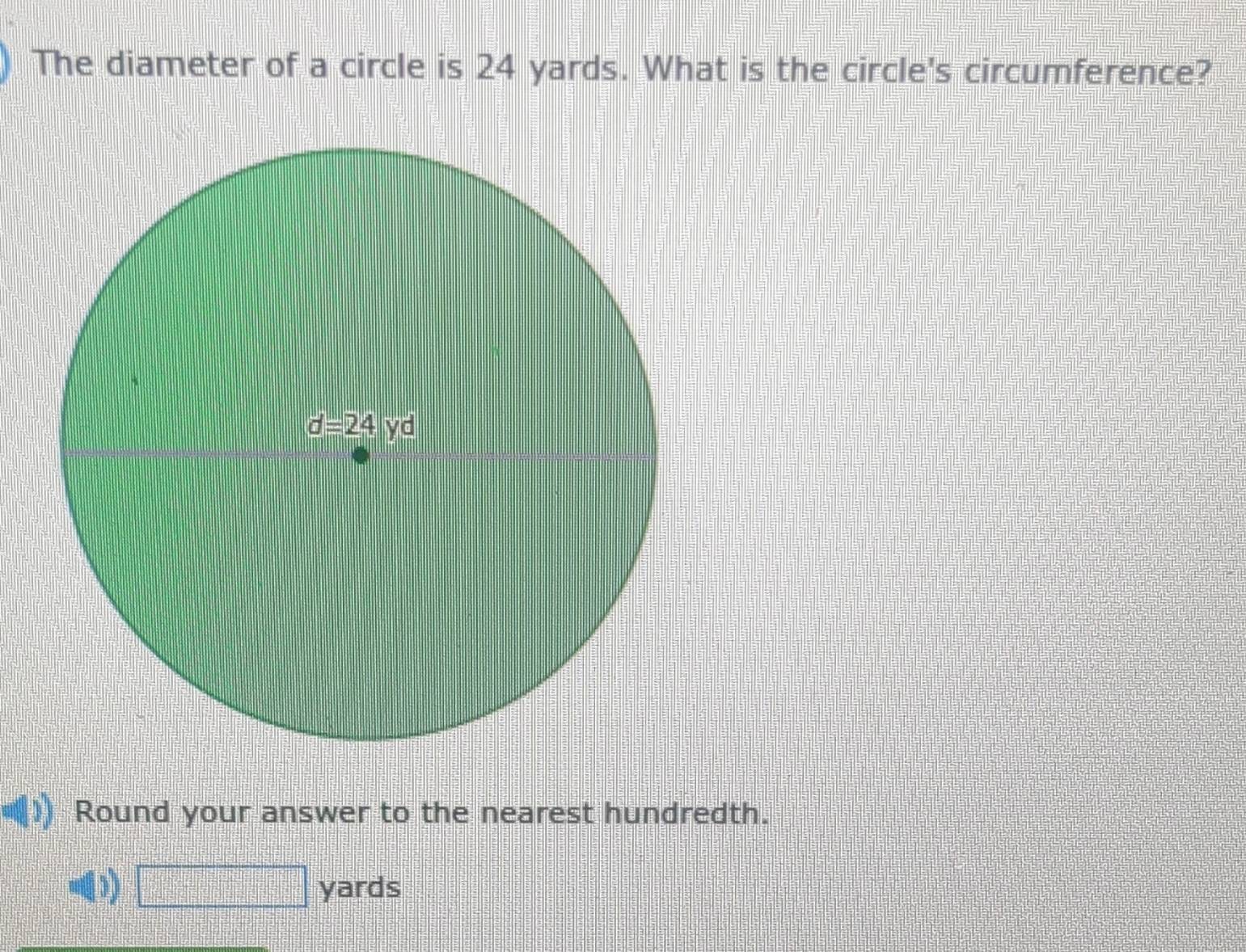 Solved: The diameter of a circle is 24 yards. What is the circle's ...