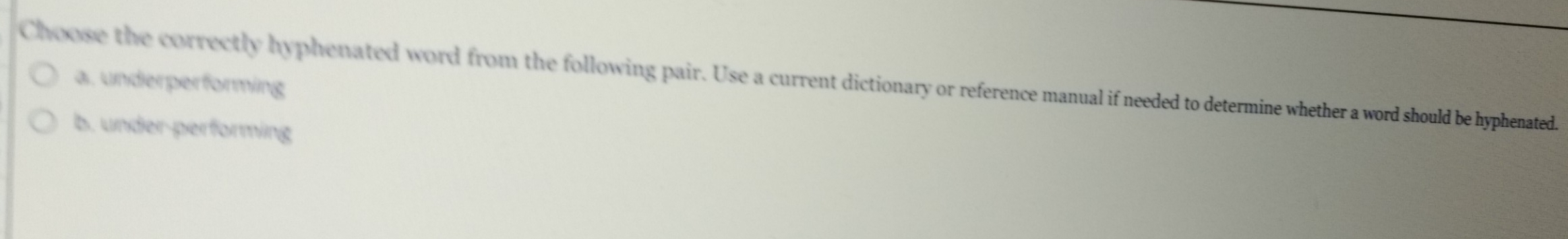 Solved: Choose the correctly hyphenated word from the following pair ...