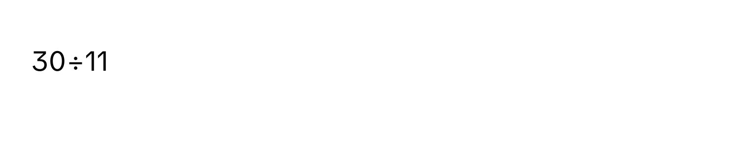 Solved: 30÷11 [Math]
