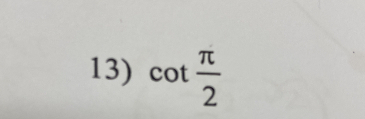 Solved: cot π /2 [Others]