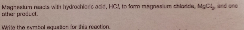 Solved: Magnesium reacts with hydrochloric acid, HCl, to form magnesium ...