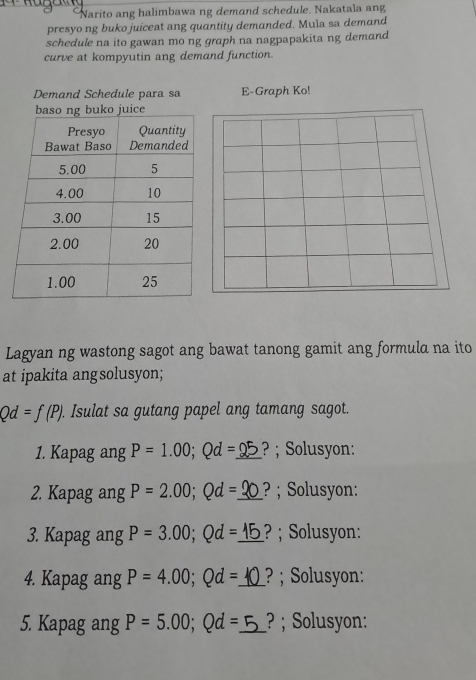 Solved: Narito ang halimbawa ng demand schedule. Nakatala ang presyo ng buko juiceat ang ...