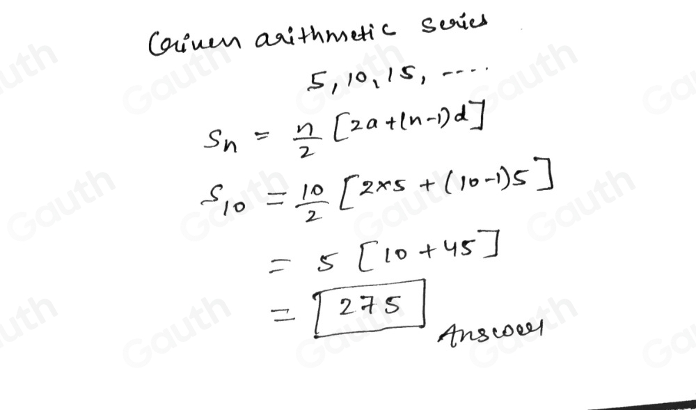 Solved: Find the sum of the first 10 terms in 5, 10, 15,... (Use the ...