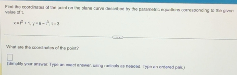 Solved: Find the coordinates of the point on the plane curve described ...