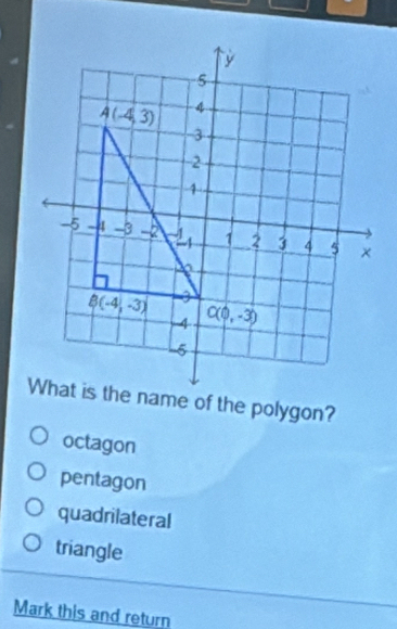 Solved: ame of the polygon? octagon pentagon quadrilateral triangle ...