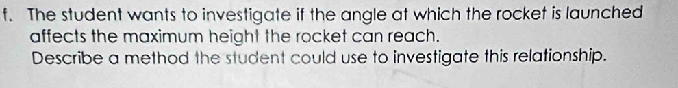 Solved: The student wants to investigate if the angle at which the ...