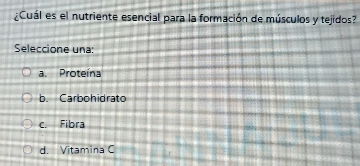Resuelto:¿Cuál es el nutriente esencial para la formación de músculos y ...