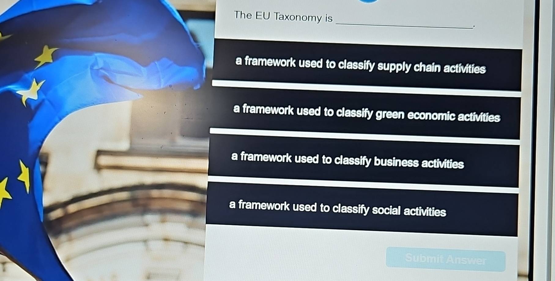 Solved: The EU Taxonomy is . a framework used to classify supply chain ...