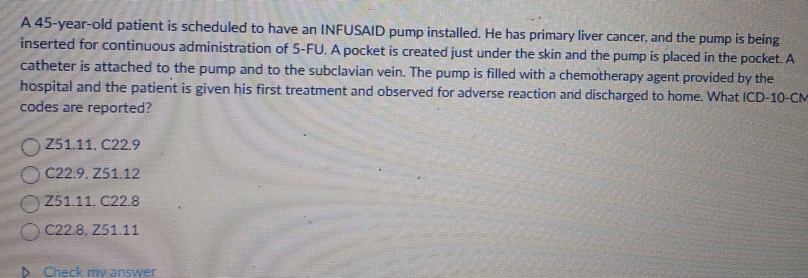 Solved: A 45-year-old patient is scheduled to have an INFUSAID pump ...