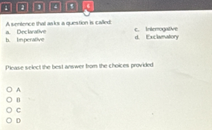 Solved: 1 2 9 4 6 A sentence that asks a question is called: a. Declarative c. Interrogative b ...