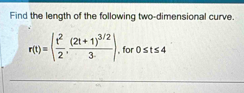 Solved: Find the length of the following two-dimensional curve. r(t ...