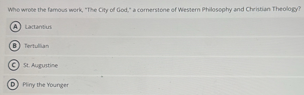 Solved: Who wrote the famous work, "The City of God," a cornerstone of ...