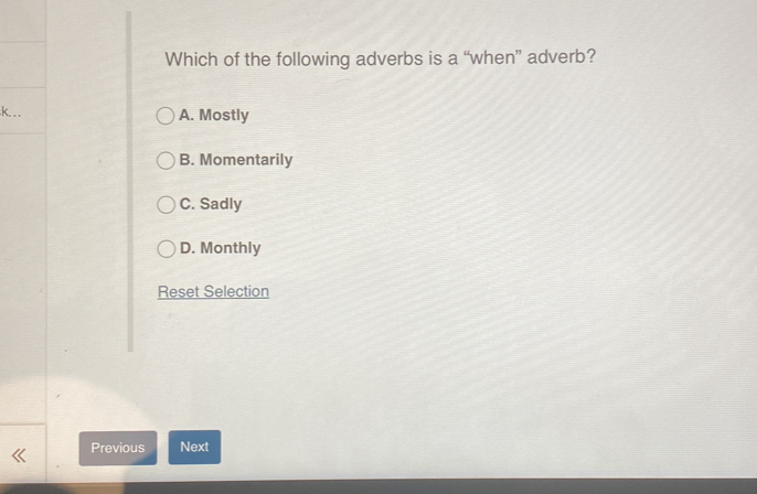 Solved: Which of the following adverbs is a “when” adverb? k.. . A ...