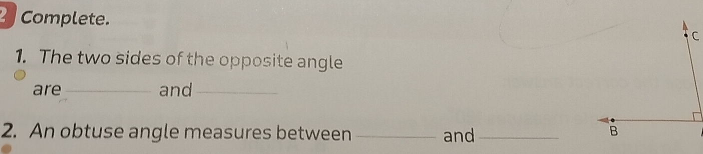 Solved: Complete. 1. The two sides of the opposite angle are _and_ 2 ...
