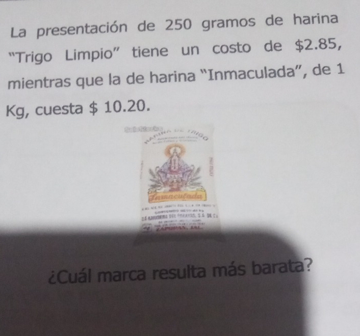 Resuelto:La presentación de 250 gramos de harina “Trigo Limpio” tiene ...