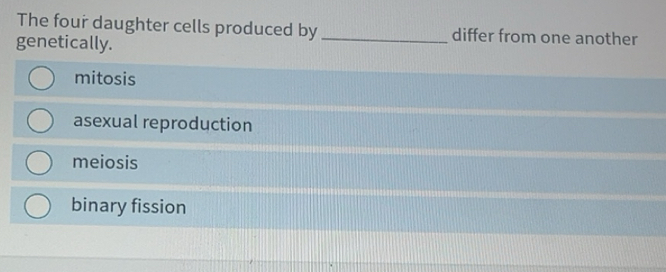Solved: The four daughter cells produced by _differ from one another ...
