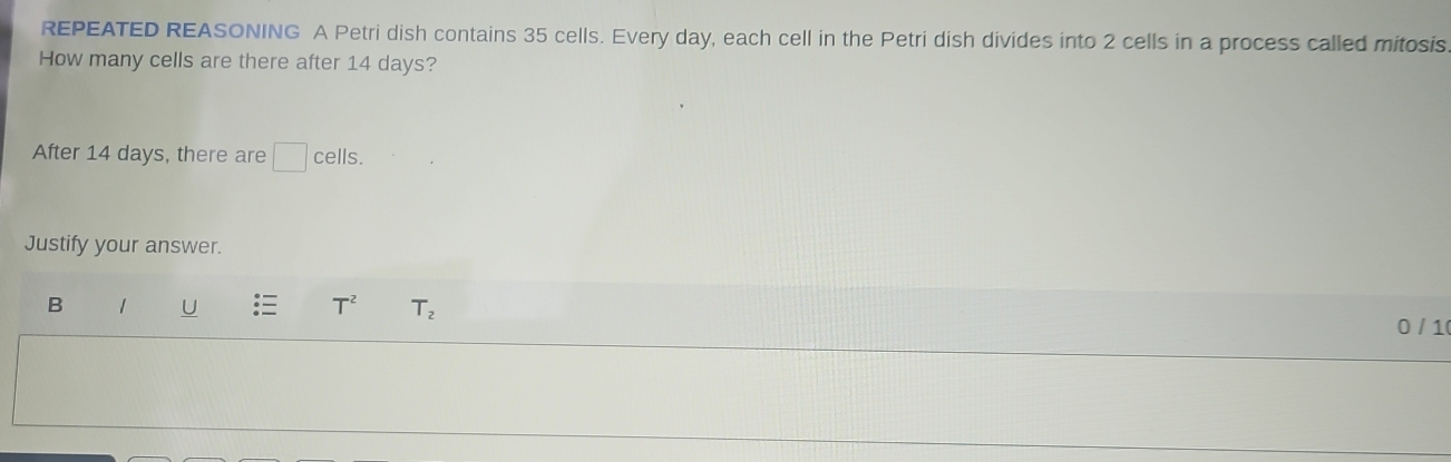 Solved: REPEATED REASONING A Petri dish contains 35 cells. Every day ...