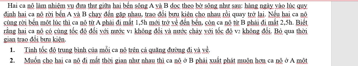 Giải quyết:Hai ca nô làm nhiệm vụ đưa thư giữa hai bến sông A và B dọc theo bờ sông như sau ...