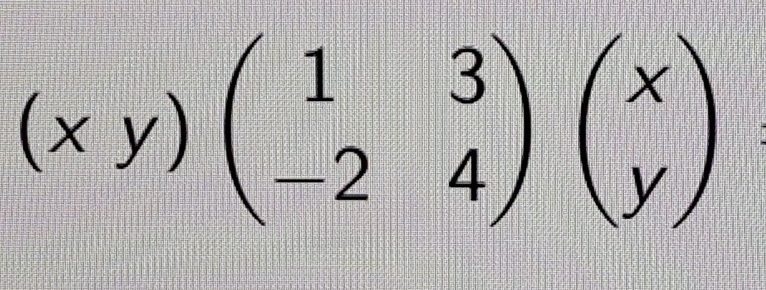 Risolto:(xy)beginpmatrix 1&3 -2&4endpmatrix beginpmatrix x yendpmatrix