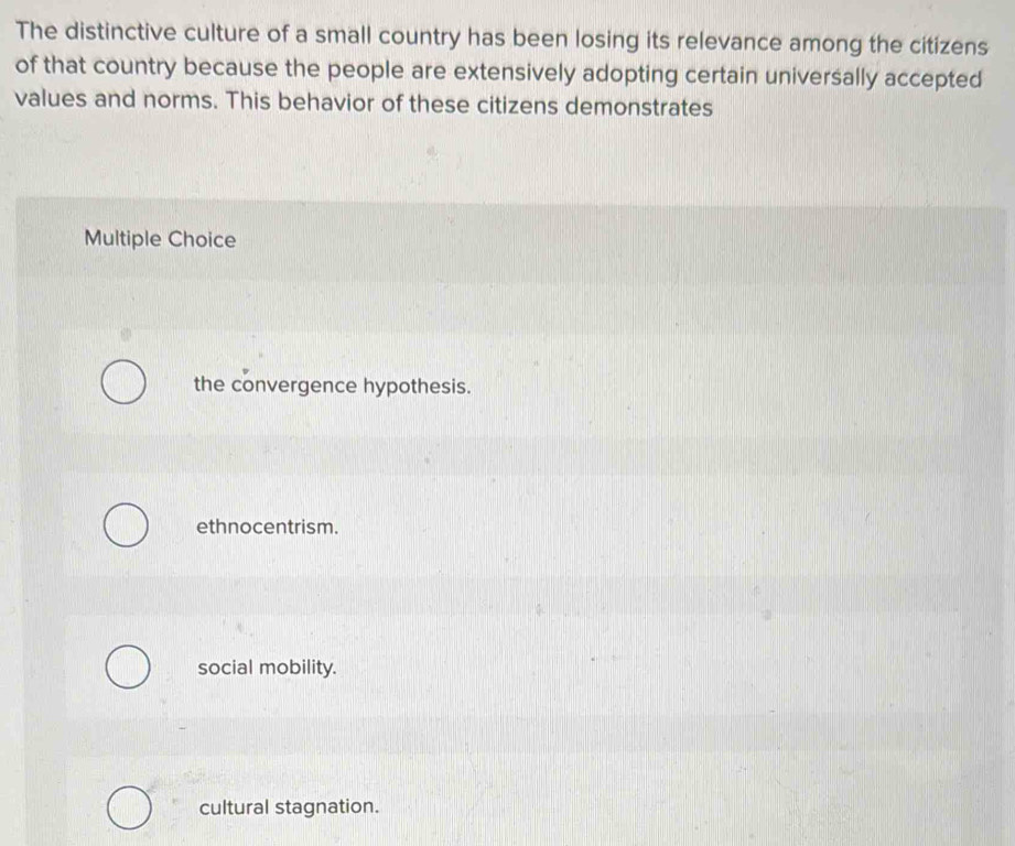 Solved: The distinctive culture of a small country has been losing its ...