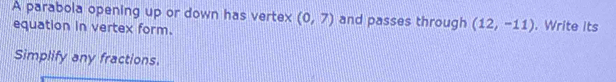 Solved: A parabola opening up or down has vertex (0,7) and passes ...