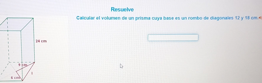 Resuelto:Resuelve Calcular el volumen de un prisma cuya base es un ...