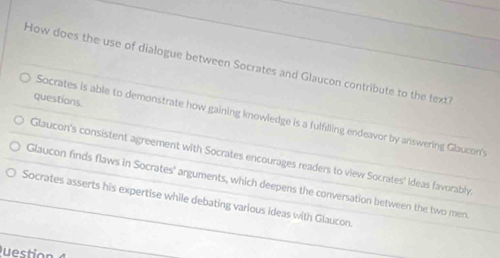 Solved: How does the use of dialogue between Socrates and Glaucon ...