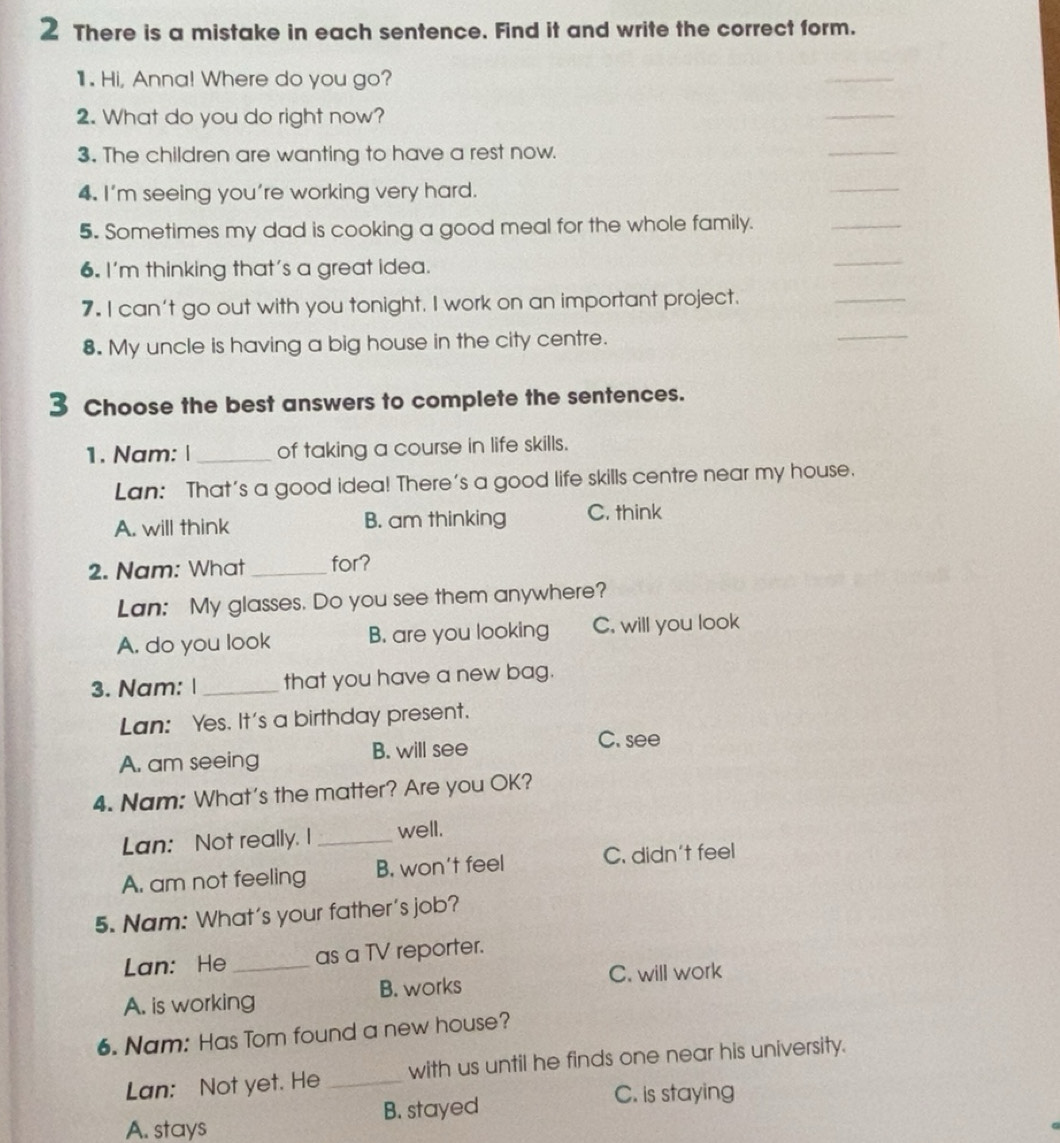 Giải quyết:There is a mistake in each sentence. Find it and write the ...