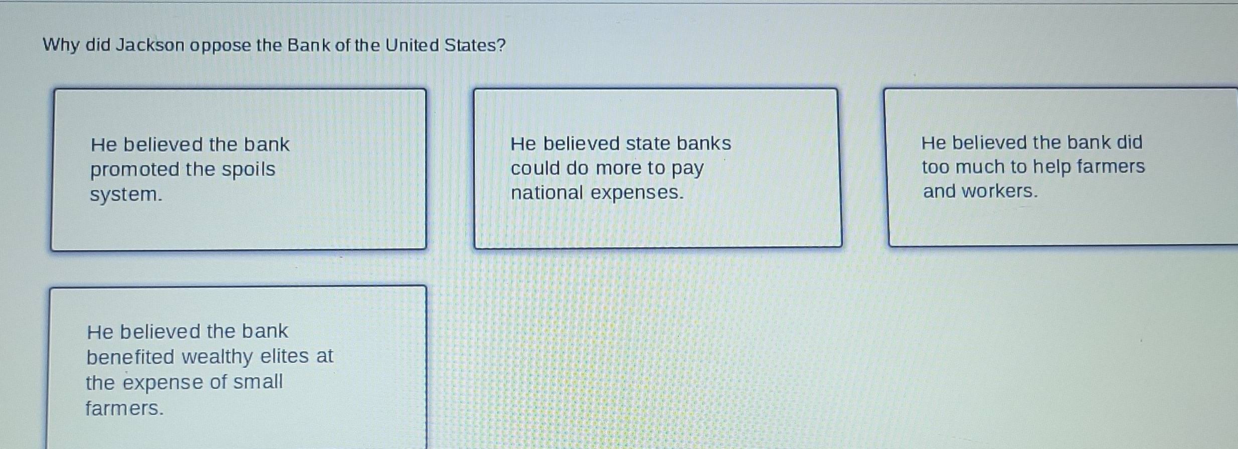 Solved: Why did Jackson oppose the Bank of the United States? He ...