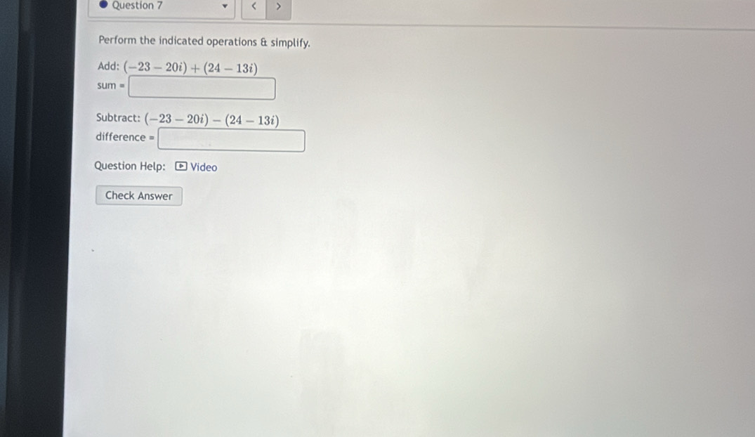Solved: Perform the indicated operations & simplify. Add: (-23-20i)+(24 ...