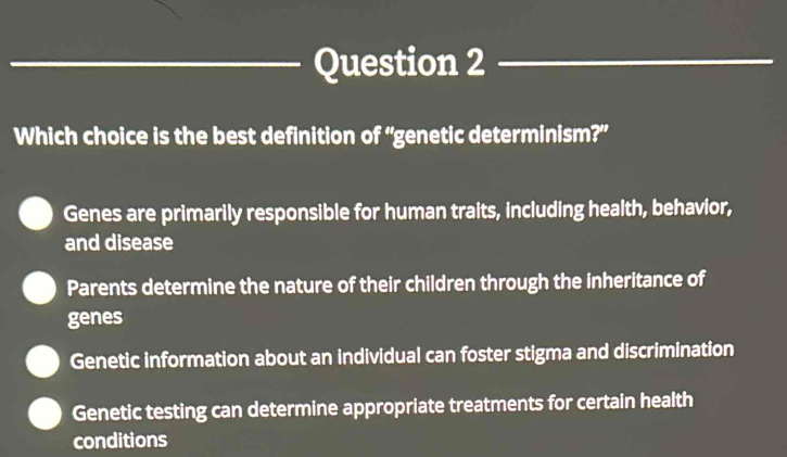 Solved: Which choice is the best definition of “genetic determinism ...
