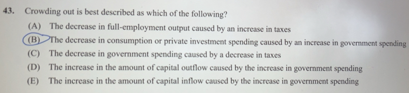 Solved: Crowding out is best described as which of the following? (A ...