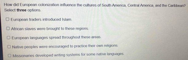 Solved: How did European colonization influence the cultures of South ...