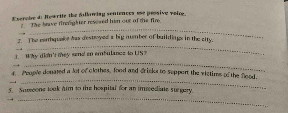 Giải quyết:Rewrite the following sentences use passive voice. _ 1. The ...