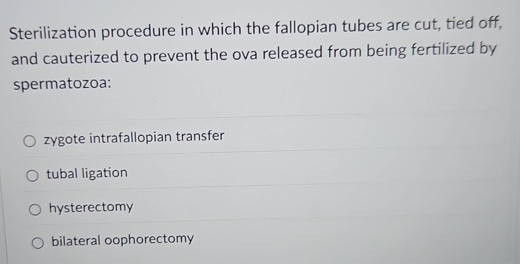 Solved: Sterilization procedure in which the fallopian tubes are cut ...