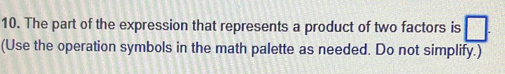 Solved: The part of the expression that represents a product of two ...
