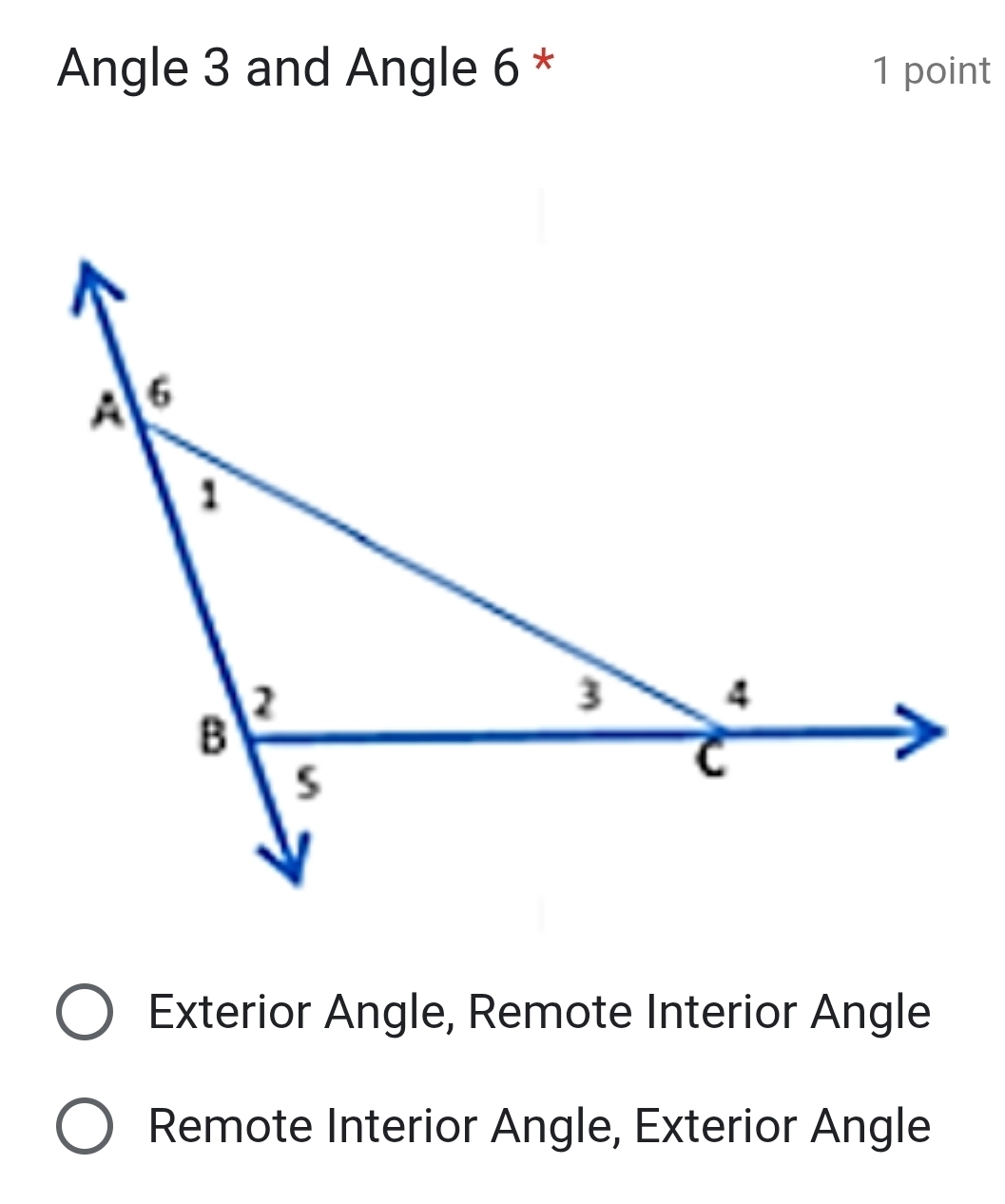 Solved: Angle 3 and Angle 6 * 1 point Exterior Angle, Remote Interior ...