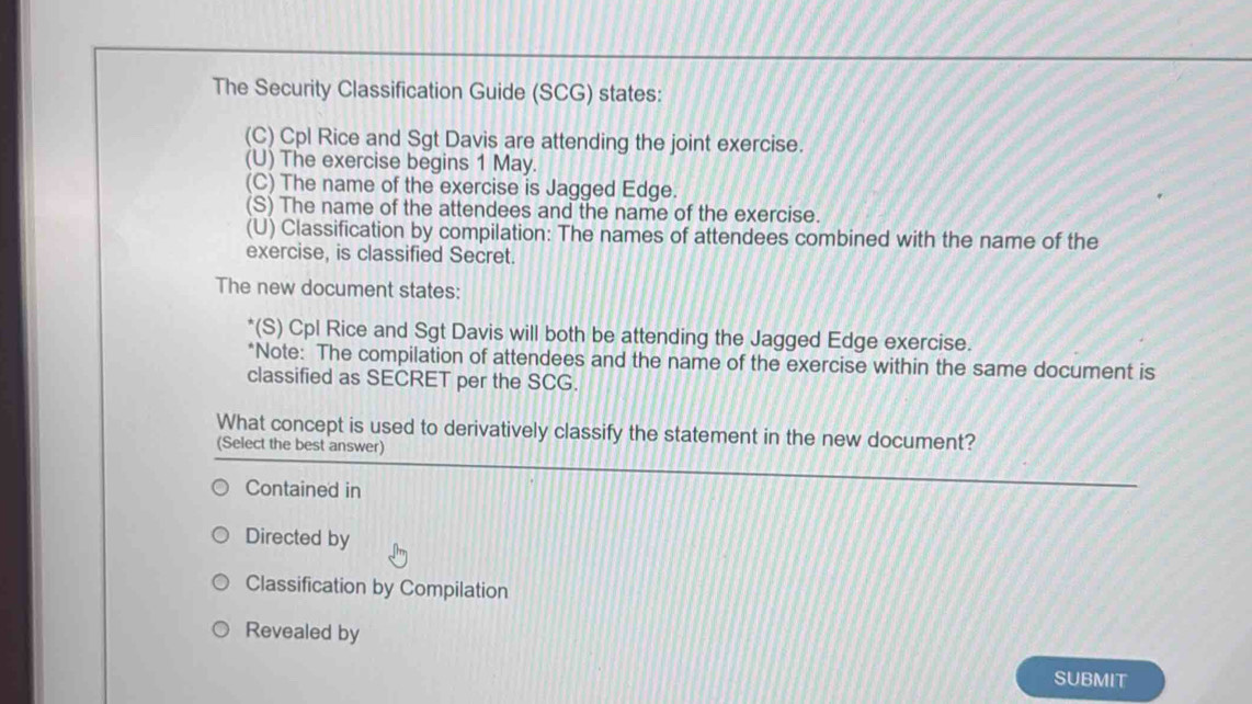 Solved: The Security Classification Guide (SCG) states: (C) Cpl Rice ...