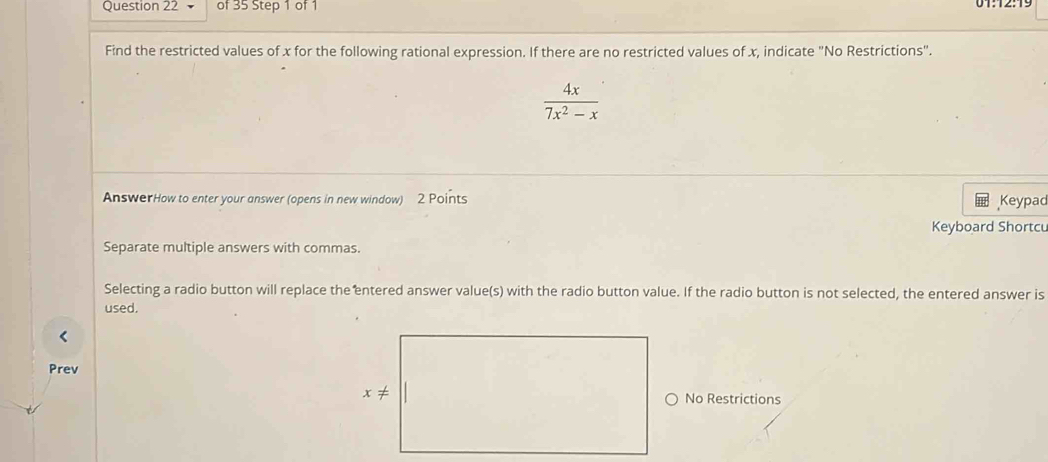 Solved: Find the restricted values of x for the following rational expression. If there are no ...